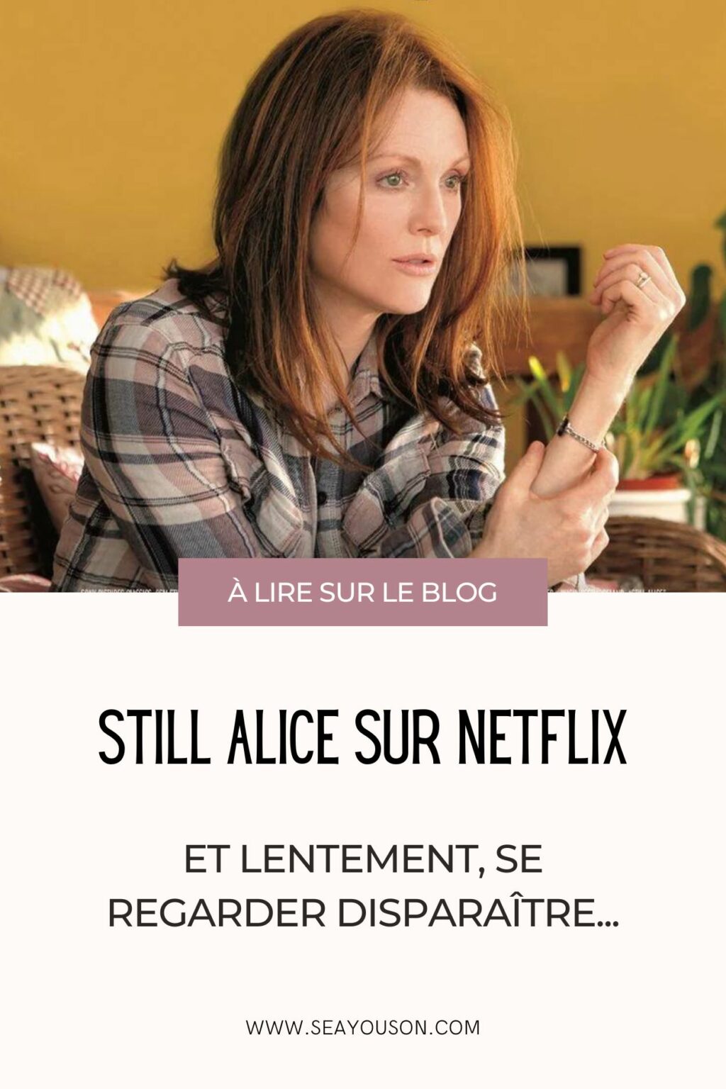 "Still Alice" sur Netflix: et lentement, se regarder disparaître...